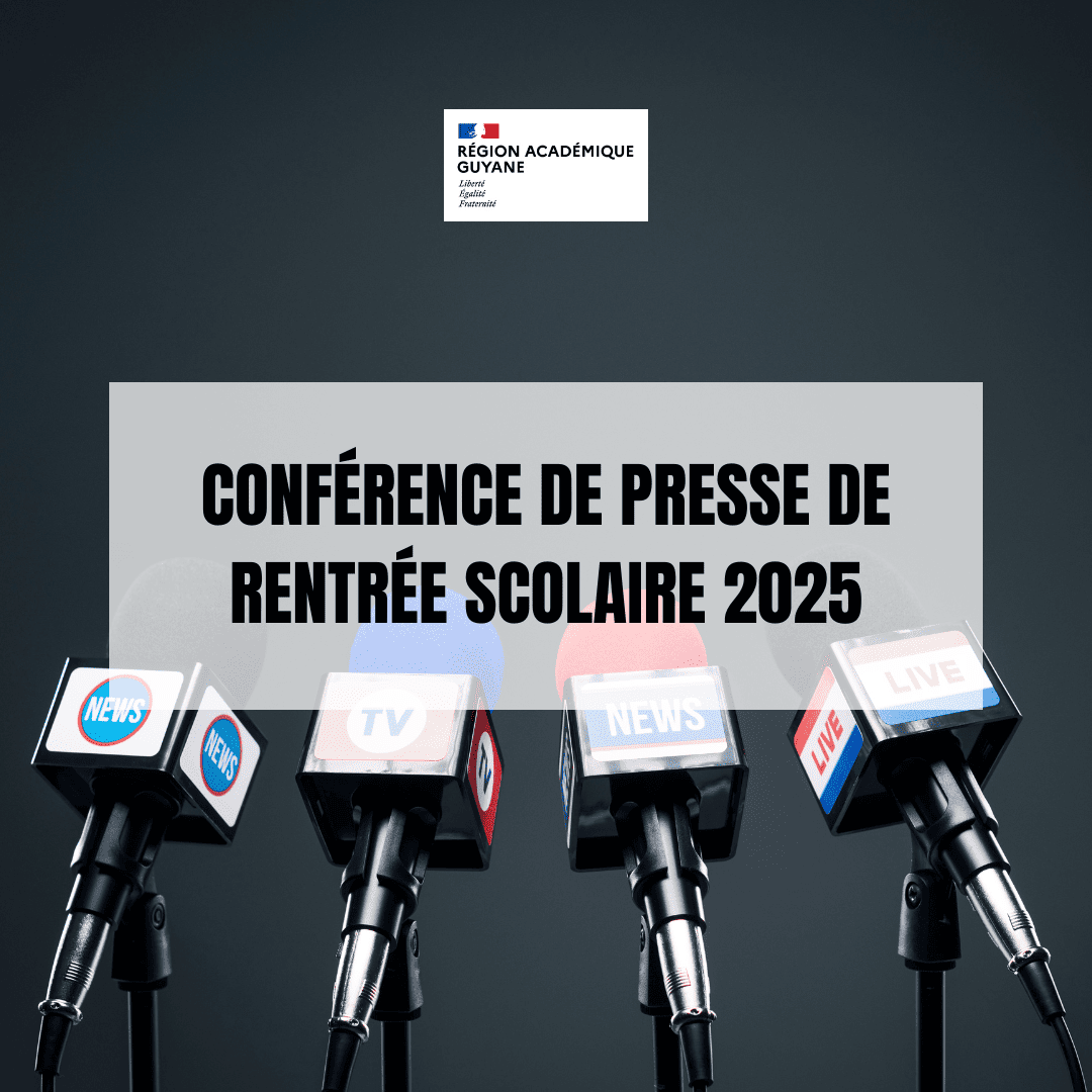 CONFERENCE DE PRESSE DE RENTREE SCOLAIRE 2025 | Académie Guyane